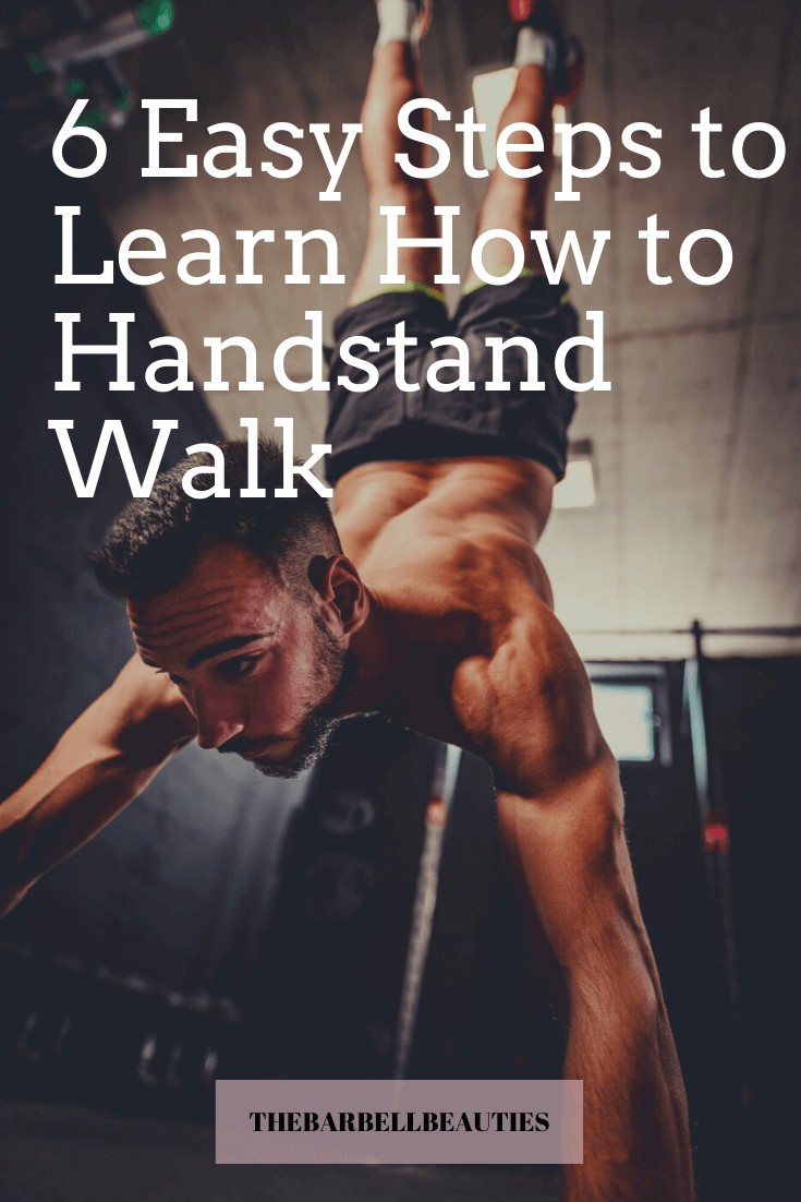 6 Easy Steps To Learn How To Handstand Walk